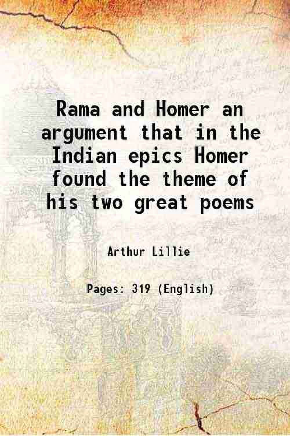 Rama and Homer an argument that in the Indian epics Homer found the ...