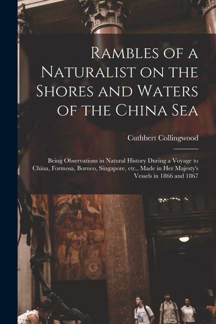 Rambles of a Naturalist on the Shores and Waters of the China Sea ...