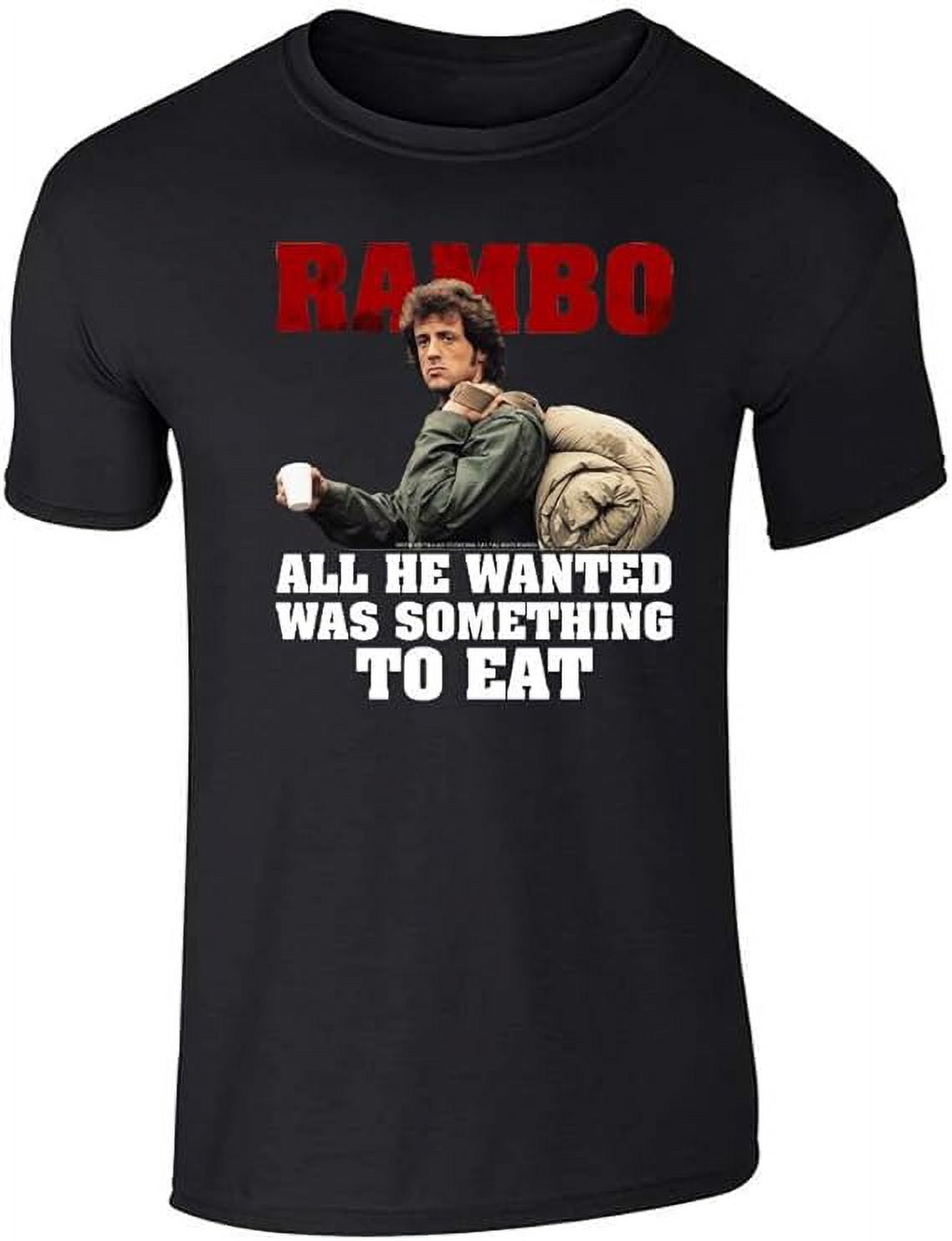 Rambo All He Wanted was Something to Eat Movie Graphic Tee T Shirts for ...