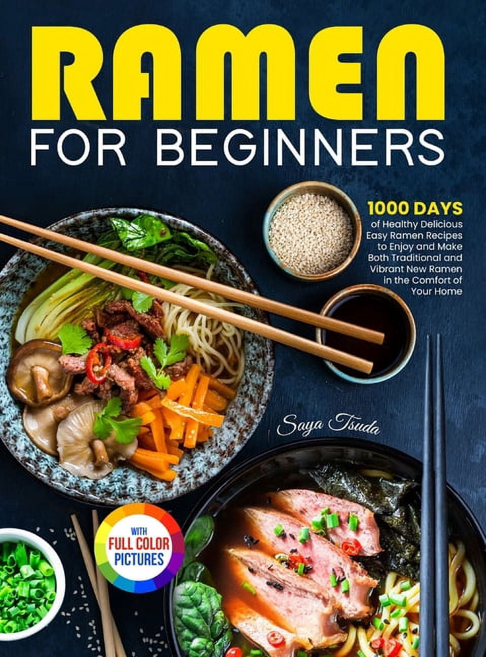 Ramen For Beginners: 1000 Days of Healthy Delicious Easy Ramen Recipes ...