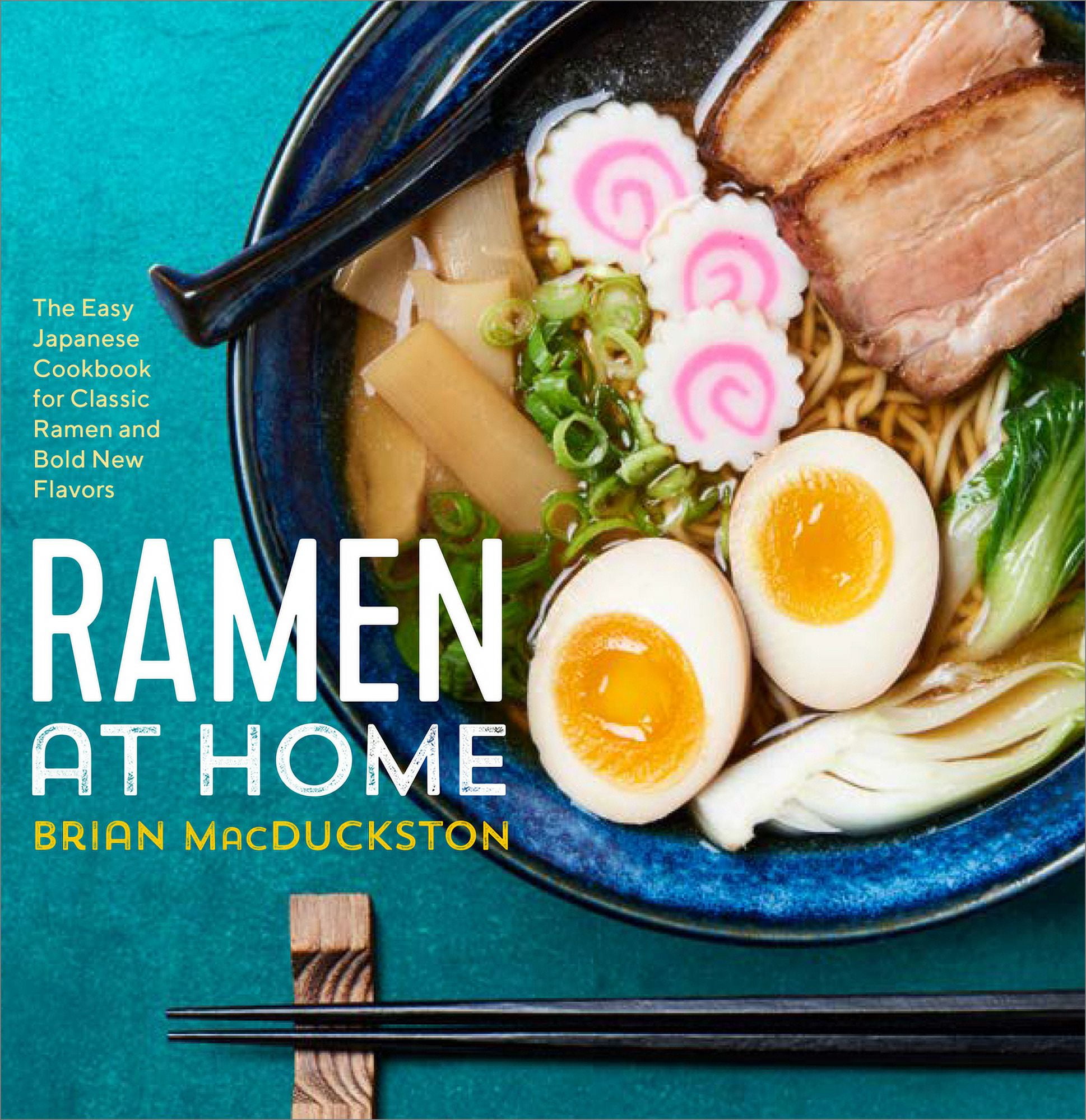 Ramen at Home : The Easy Japanese Cookbook for Classic Ramen and Bold ...