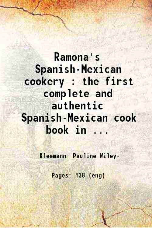Ramona's Spanish-Mexican cookery : the first complete and authentic ...