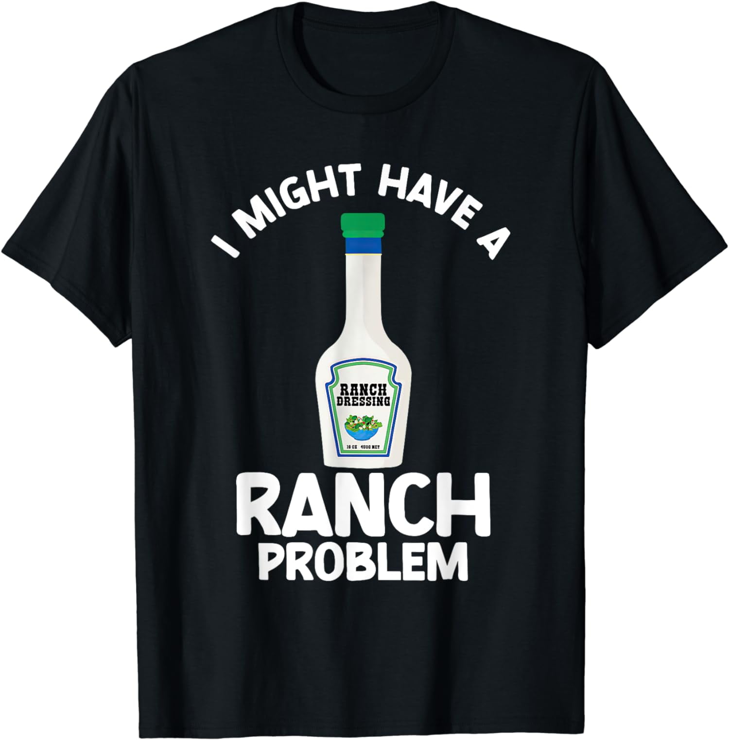 Ranch Dressing Ranch Salad Dressing For Men Women Kids T-Shirt ...