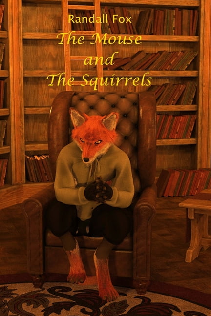 Randall Fox Stories The Mouse and the Squirrels, Book 25, (Paperback ...
