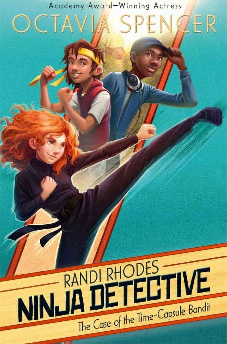 Randi Rhodes, Ninja Detective: The Case of the Time-Capsule Bandit ...