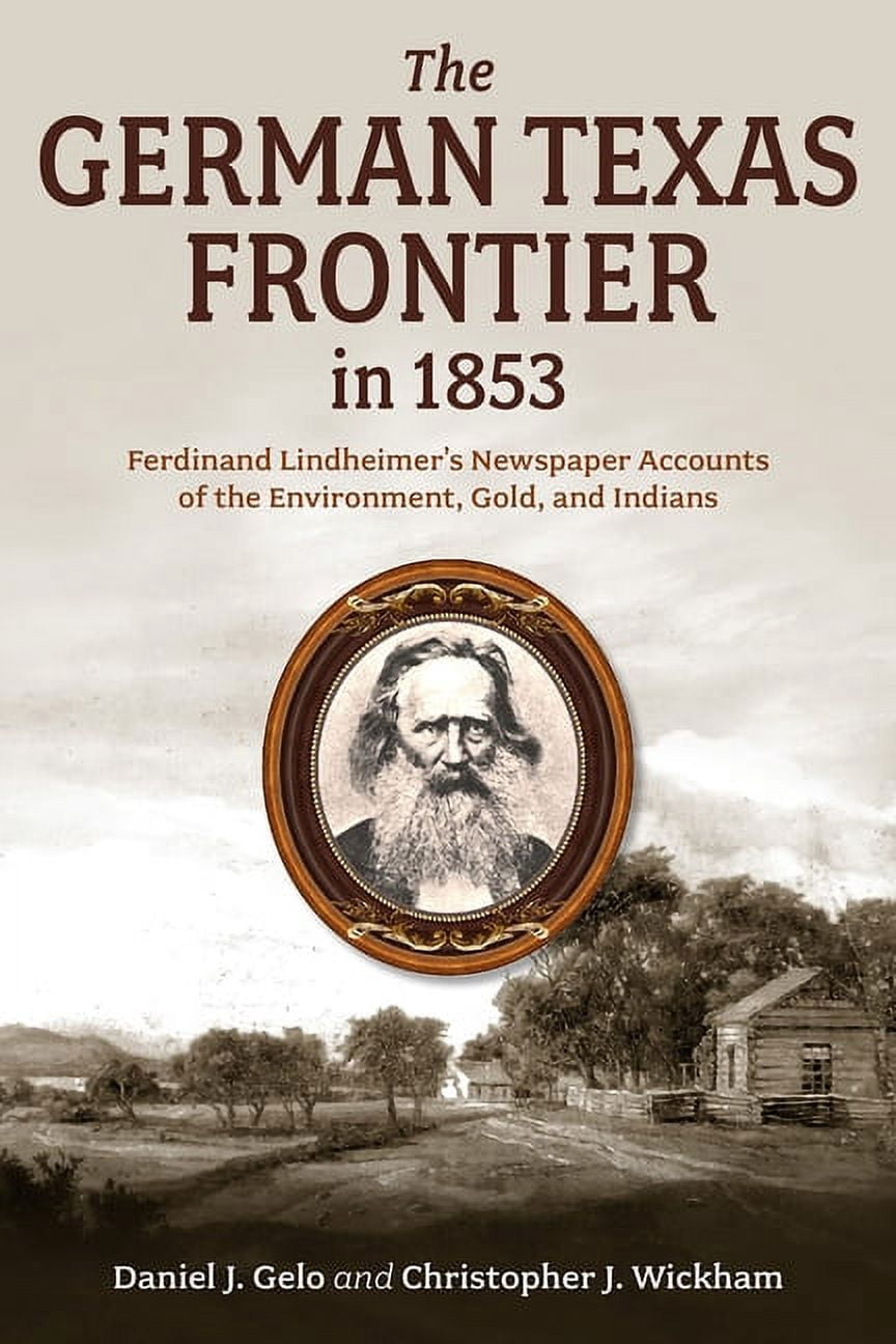 Randolph B. “Mike” Campbell Series: The German Texas Frontier in 1853 ...