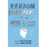 Random Body Parts : Gross Anatomy Riddles in Verse (Paperback ...