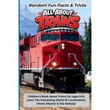 Random Fun Facts & Trivia All About Trains: Children's Book About ...