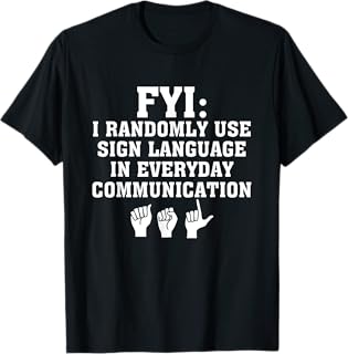 Randomly Use ASL Sign Language In Everyday Communication T-Shirt ...