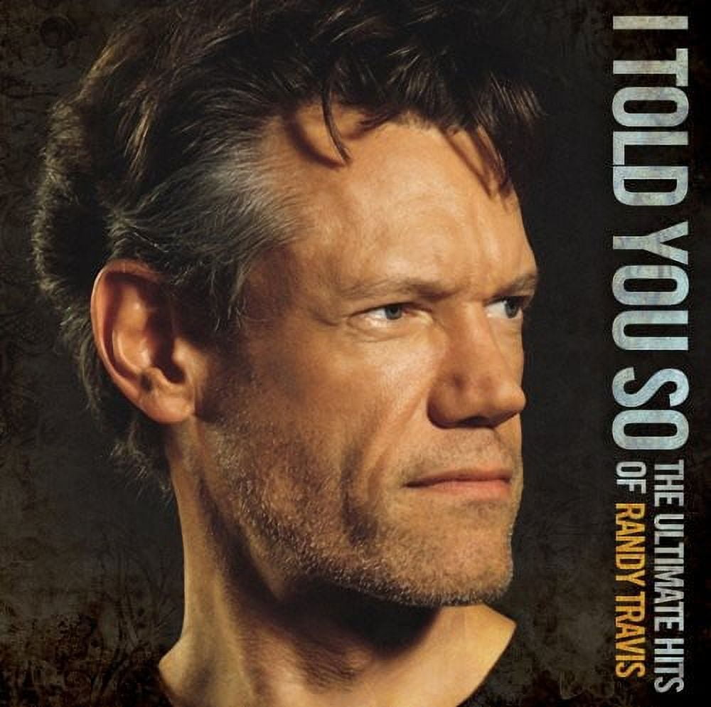 Randy Travis - I Told You So: Ultimate Country Hits - CD - Walmart.com