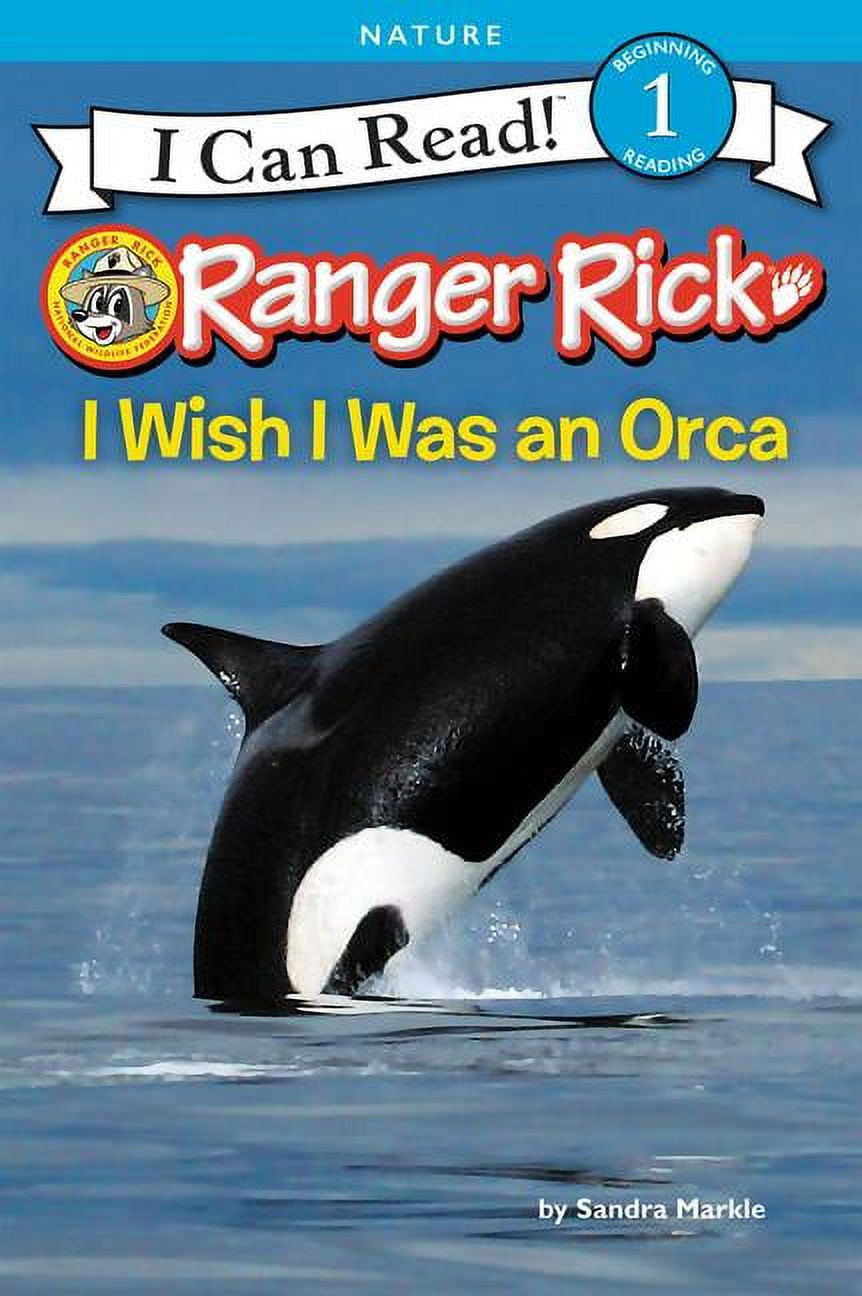 Ranger Rick: I Wish I Was an Orca (Paperback) - Walmart.com