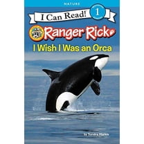 Ranger Rick: I Wish I Was an Orca (Paperback) - Walmart.com