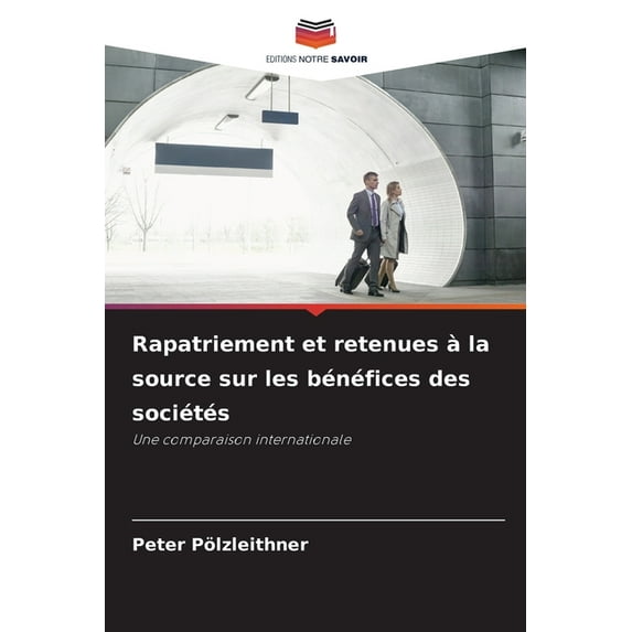 Rapatriement et retenues Ã la source sur les bÃ©nÃ©fices des sociÃ©tÃ©s, (Paperback) - Walmart.com