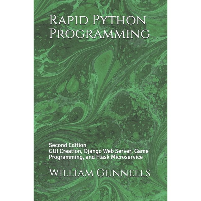 Rapid Python Programming Second Edition Gui Creation Django Web Server Game Programming And