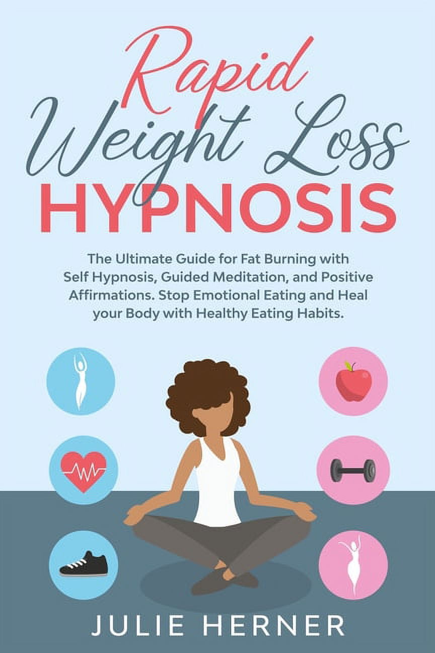 Rapid Weight Loss Hypnosis: The Ultimate Guide for Fat Burning with ...