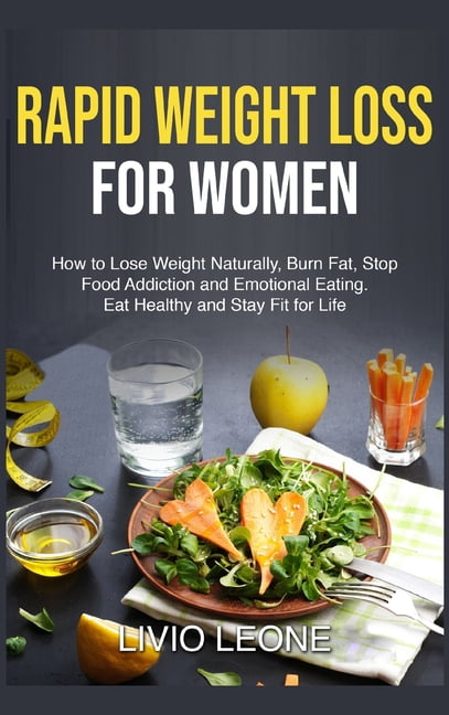 Rapid Weight Loss for Women: How to Lose Weight Naturally, Burn Fat ...