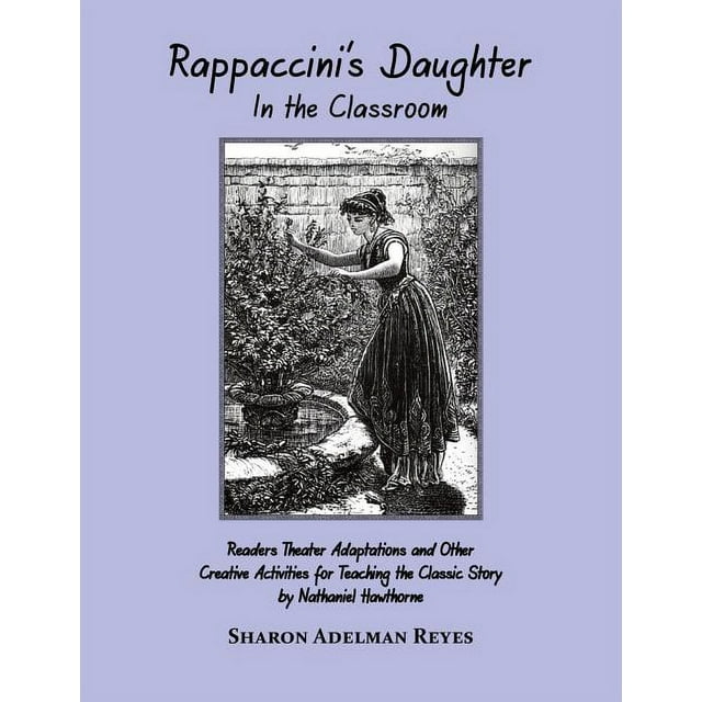 Rappaccini's Daughter in the Classroom : Readers Theater Adaptations ...