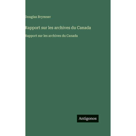 Rapport sur les archives du Canada: Rapport sur les archives du Canada ...