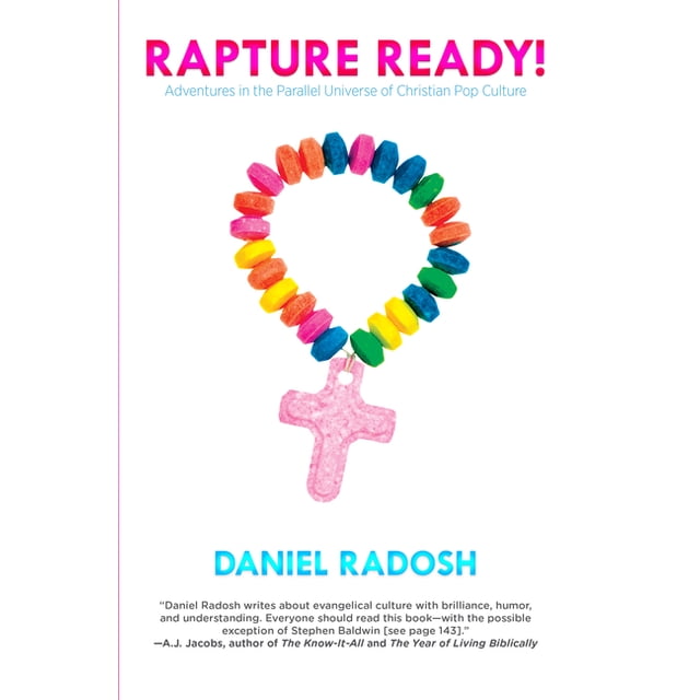 Rapture Ready! : Adventures in the Parallel Universe of Christian Pop ...