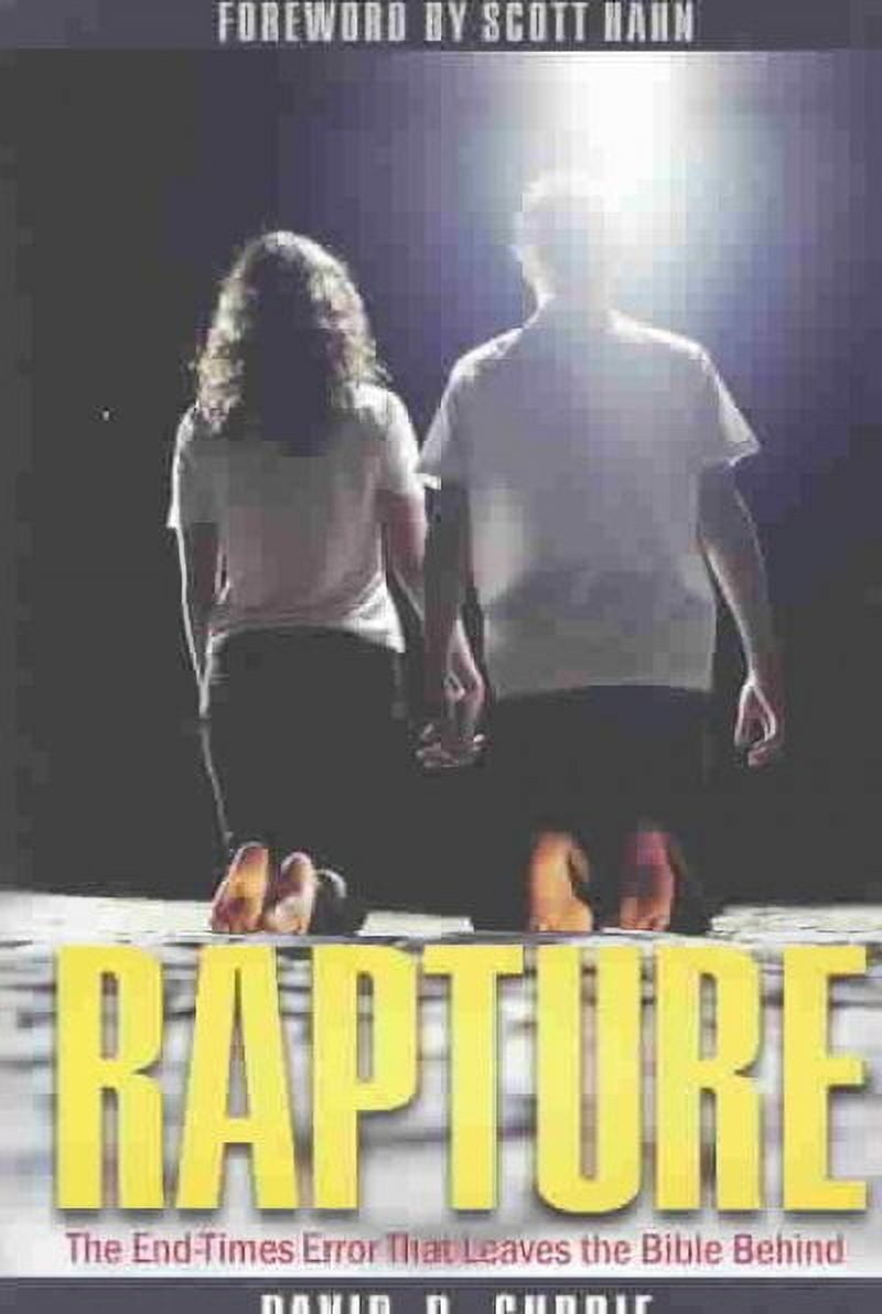 Rapture: The End-Times Error That Leaves the Bible Behind (Paperback ...