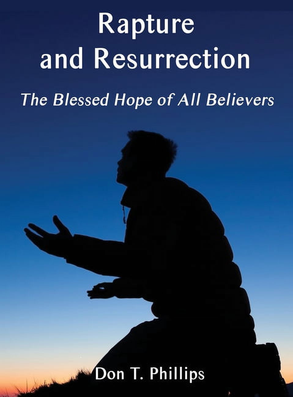 Rapture and Resurrection, the Blessed Hope of All Believers : The ...