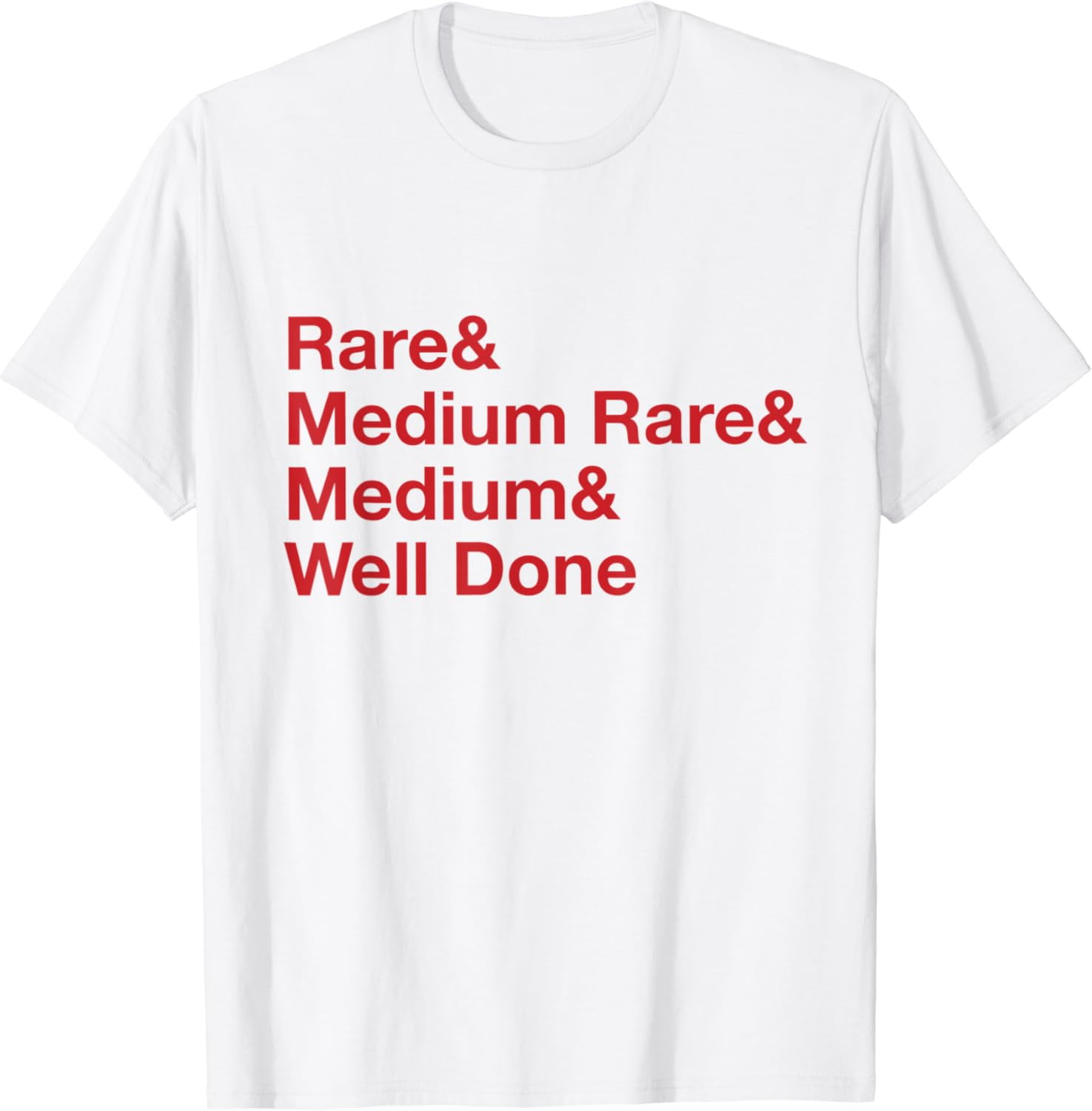 Rare& Medium Rare& Medium& Well Done T-Shirt mens t shirt，white，women ...