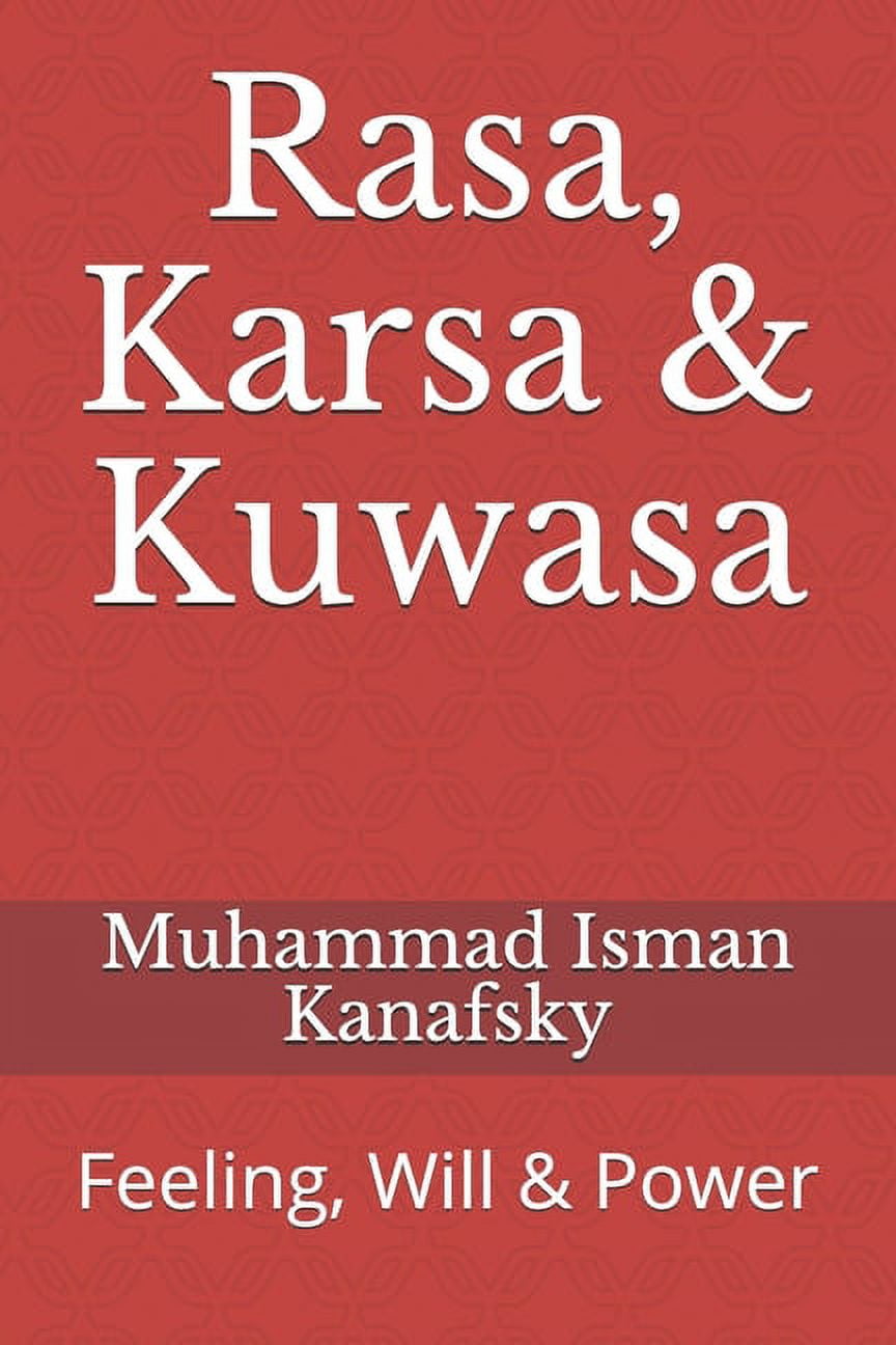 Rasa, Karsa & Kuwasa : Feeling, Will & Power (Paperback) - Walmart.com