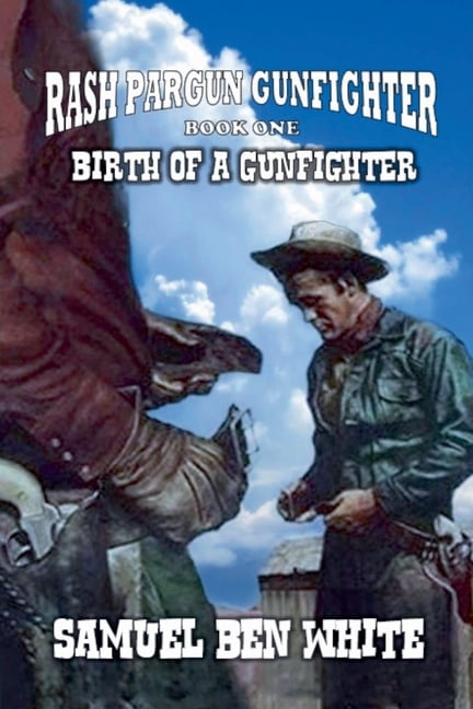 Rash Pargun Gunfighter Rash Pargun Gunfighter - Birth of a Gunfighter ...