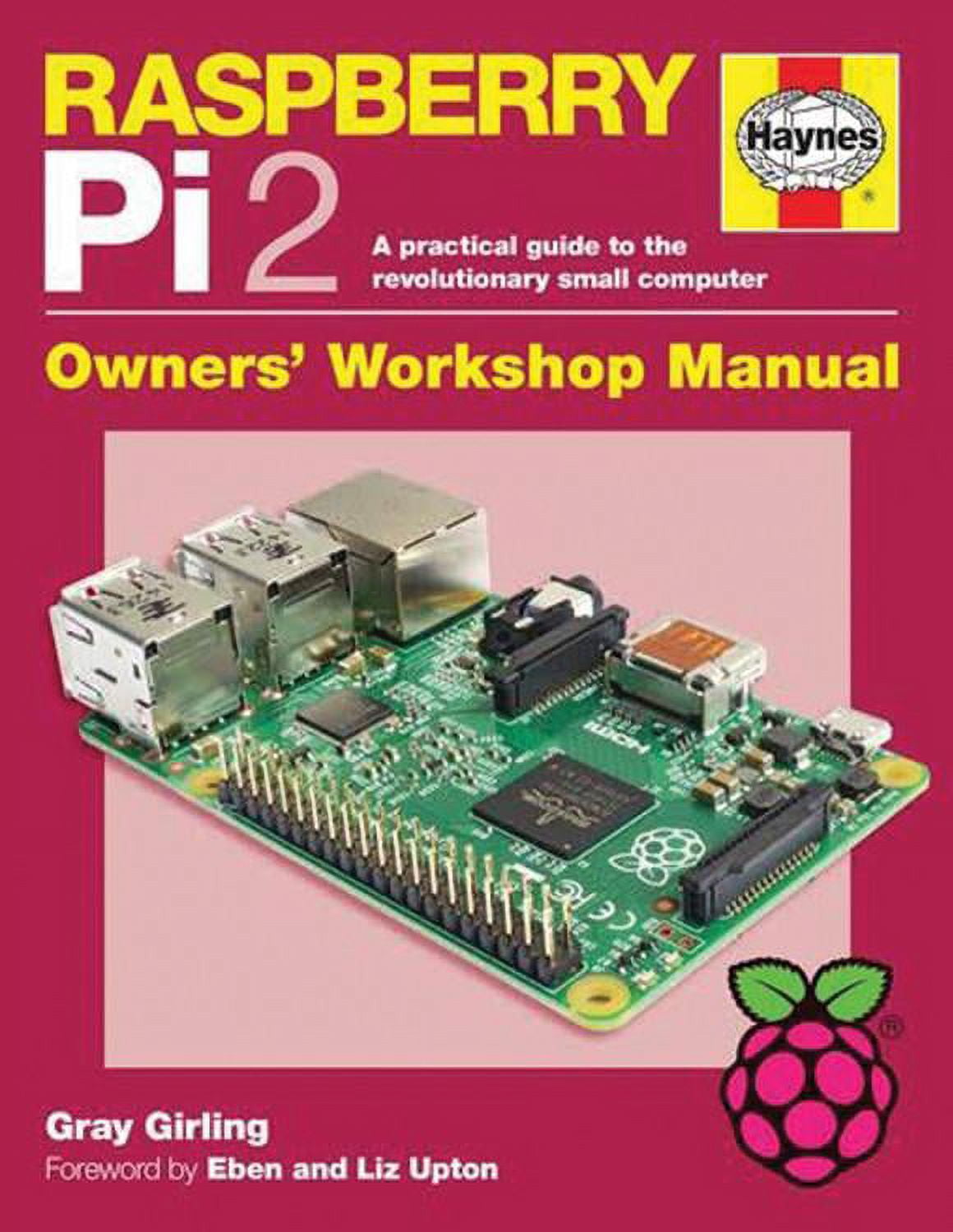 Raspberry Pi 2 Manual: A practical guide to the revolutionary small ...