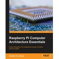 Raspberry Pi Computer Architecture Essentials (Paperback) - Walmart.com