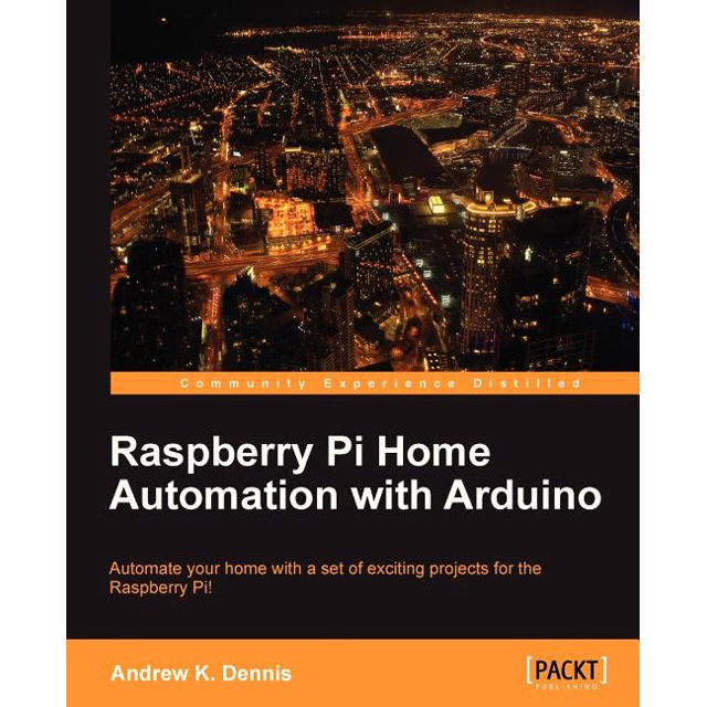 Raspberry Pi Home Automation with Arduino (Paperback) - Walmart.com