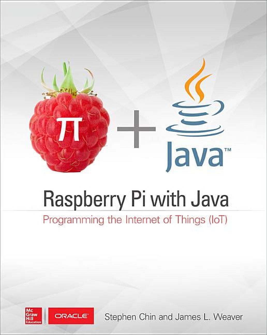 Raspberry Pi with Java: Programming the Internet of Things (Iot) (Oracle Press), (Paperback ...