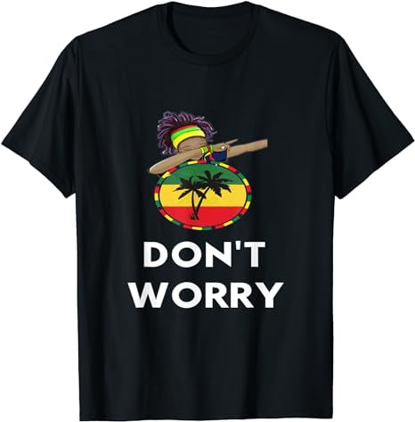 Rasta Reggae Don't Worry Dab Gift Rastafari Lover T-Shirt - Walmart.com