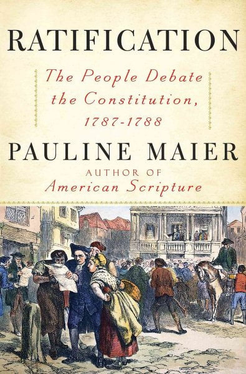 Ratification : The People Debate the Constitution, 1787-1788 (Hardcover ...