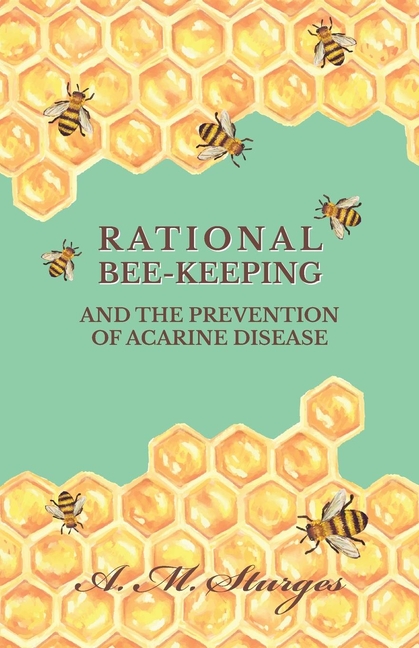 Rational Bee-Keeping and the Prevention of Acarine Disease - Walmart.com