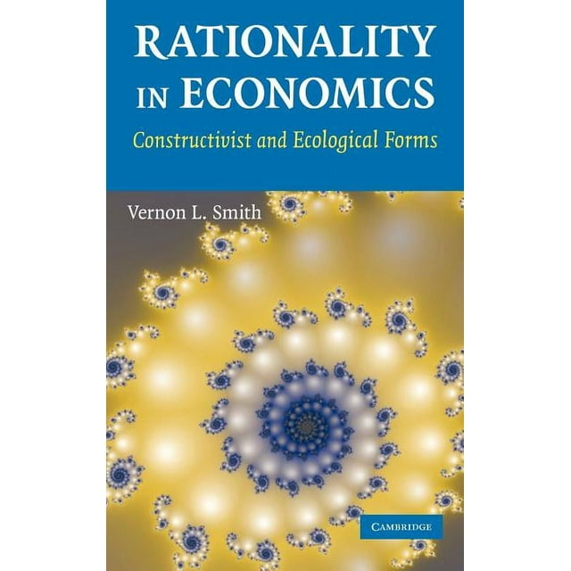 Rationality in Economics: Constructivist and Ecological Forms ...