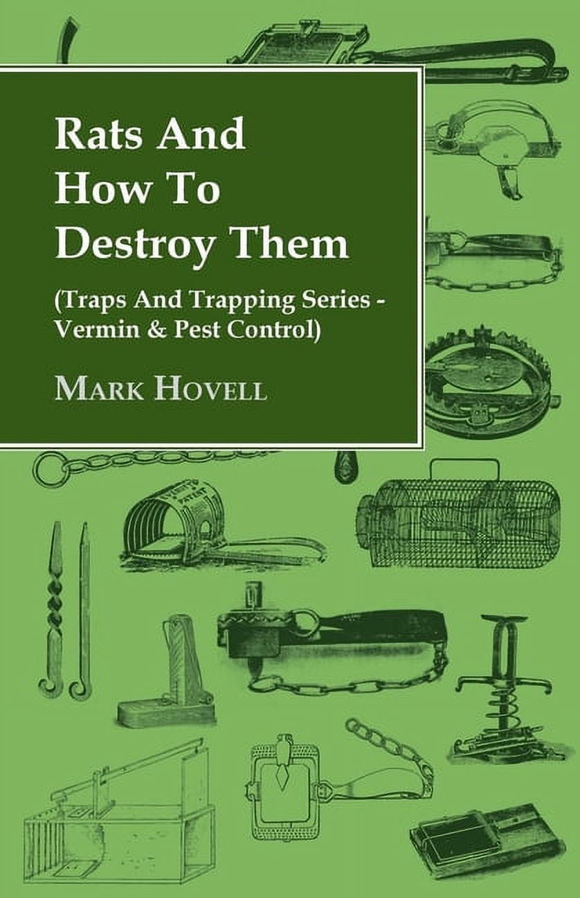 Rats and How to Destroy Them (Traps and Trapping Series - Vermin & Pest ...
