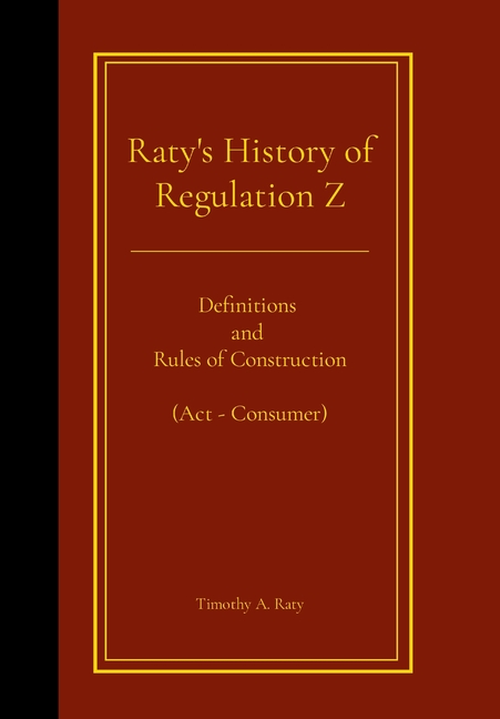 Raty's History of Regulation Z: Definitions and Rules of Construction ...