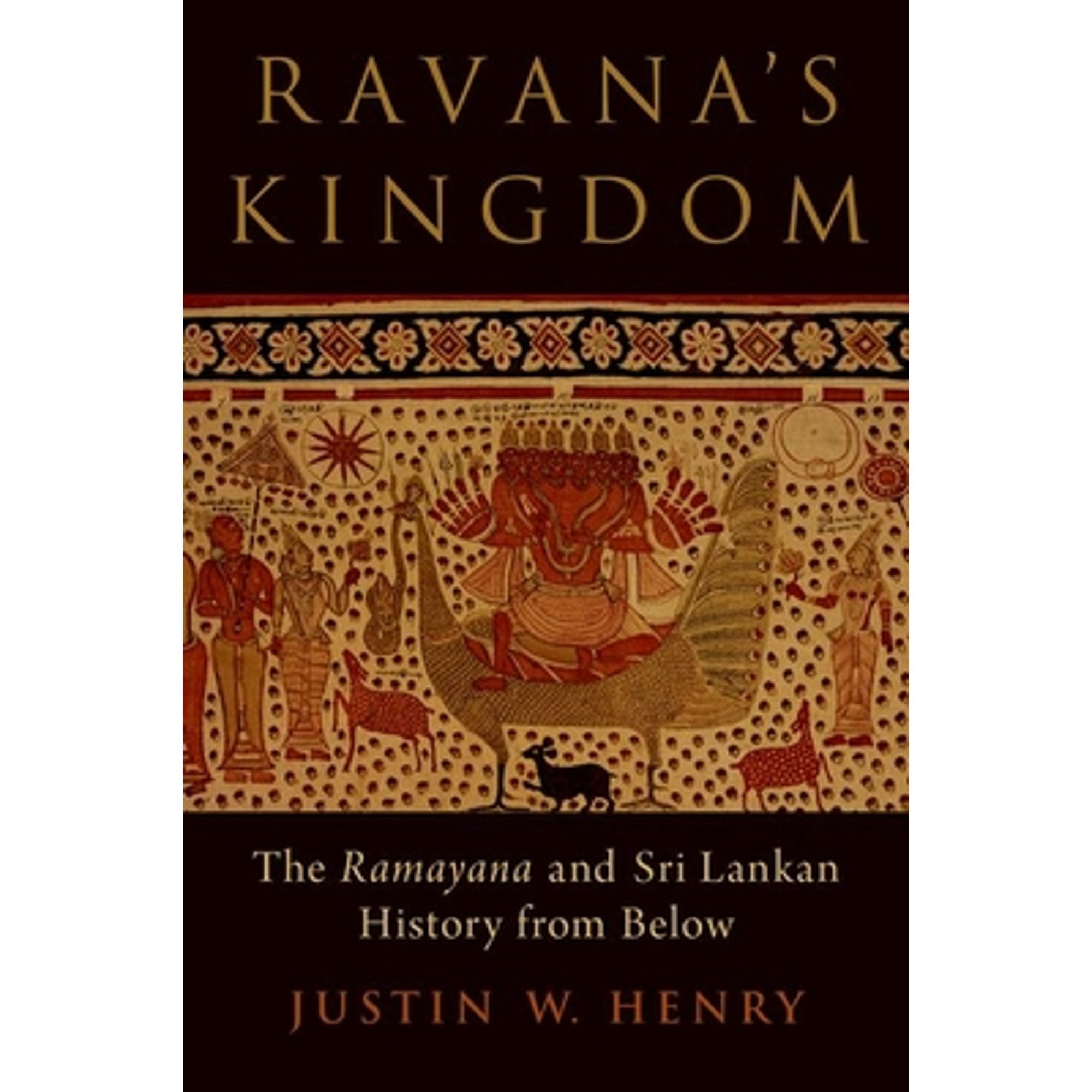 Pre-Owned Ravana's Kingdom: The Ramayana and Sri Lankan History from ...
