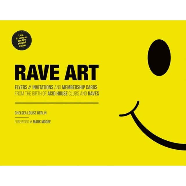 Rave Art: Flyers, Invitations and Membership Cards from the Birth of ...