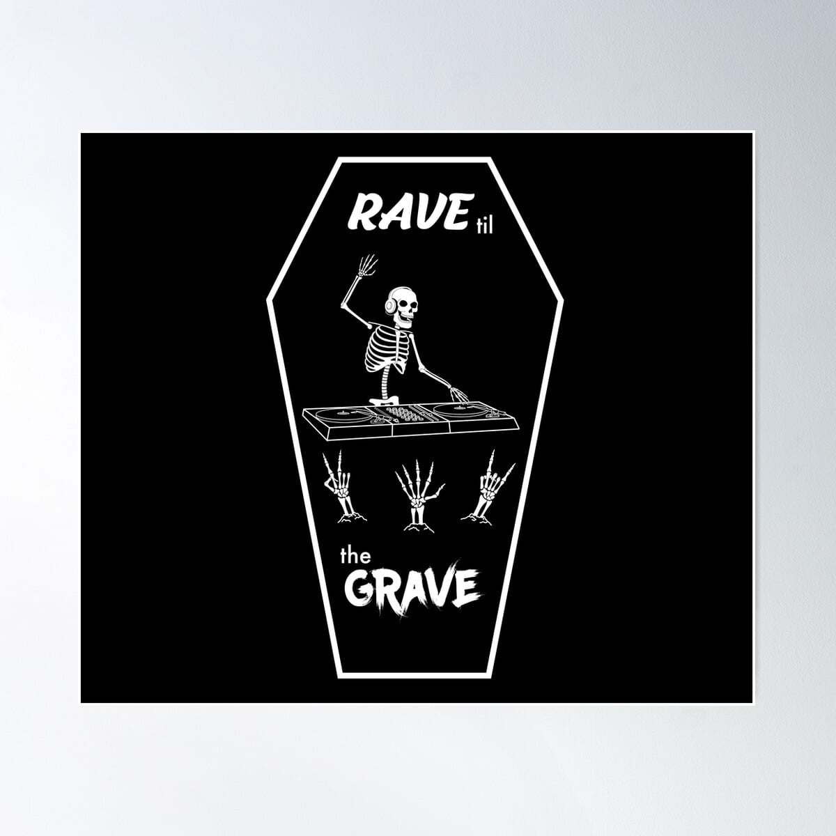 Rave Til The Grave (Skele-Dj) Poster Wall Art, Modern Wall Decor For ...