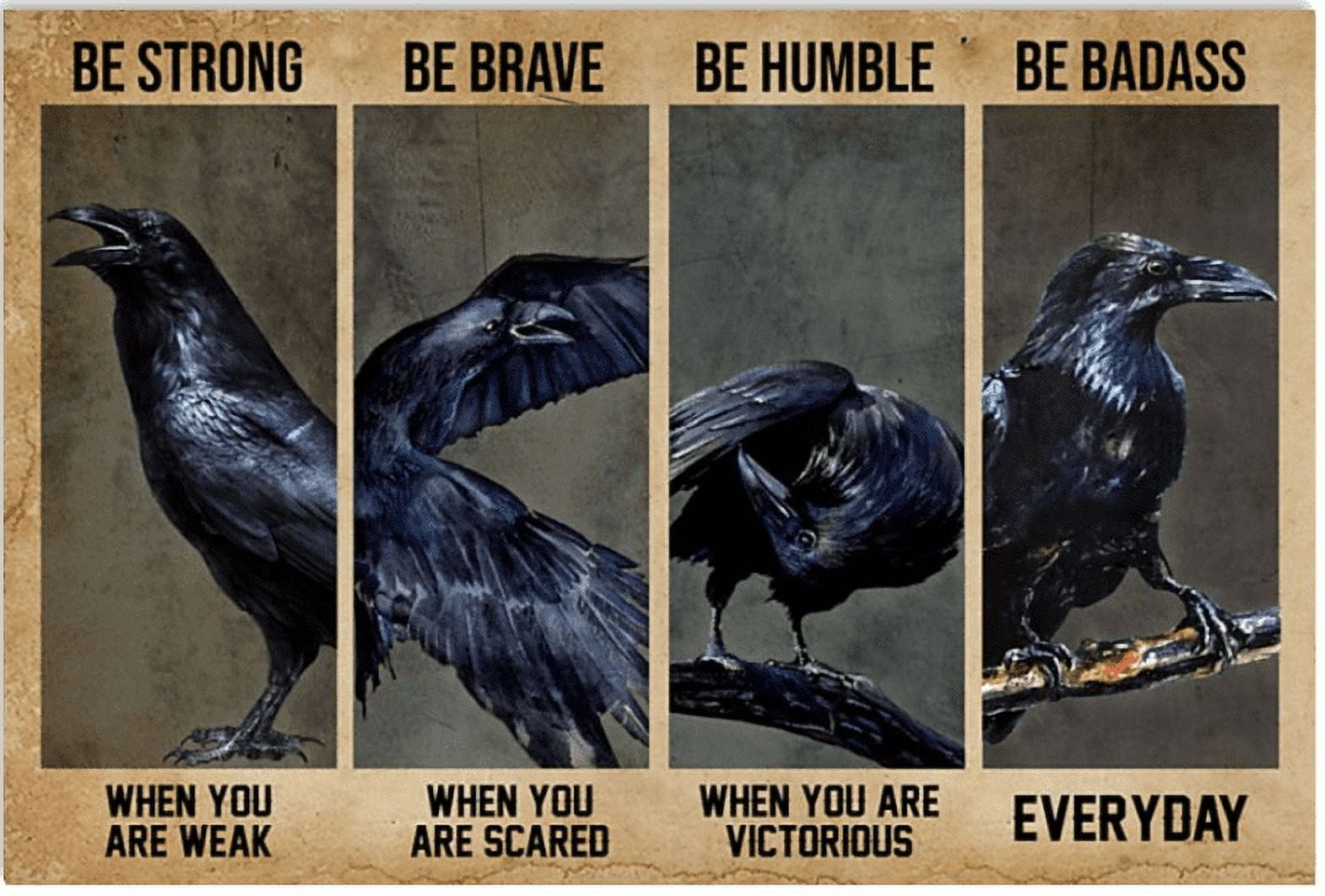 Raven be strong when you are weak be brave when you are scared poster ...