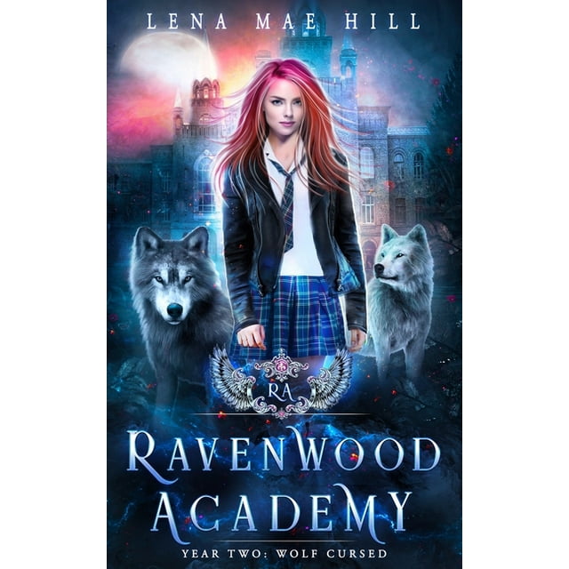 Ravenwood Academy: Wolf Cursed : Ravenwood Academy, Year Two (Series #2 ...