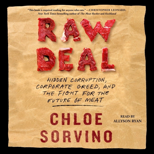 Raw Deal : Hidden Corruption, Corporate Greed, and the Fight for the ...
