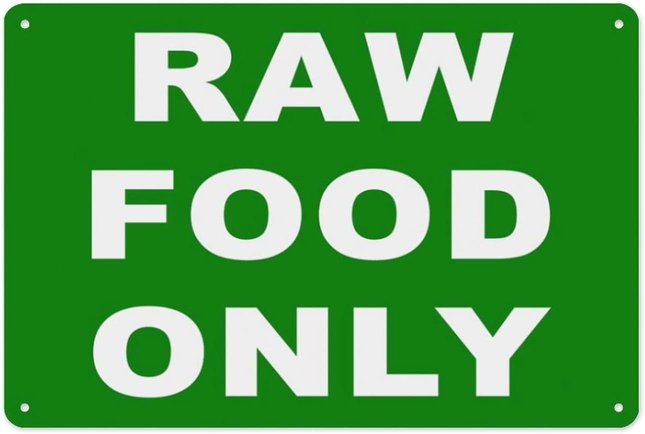 Raw Food Only Sign 8"x12" - Aluminum Tin Warning for Home Outdoor ...