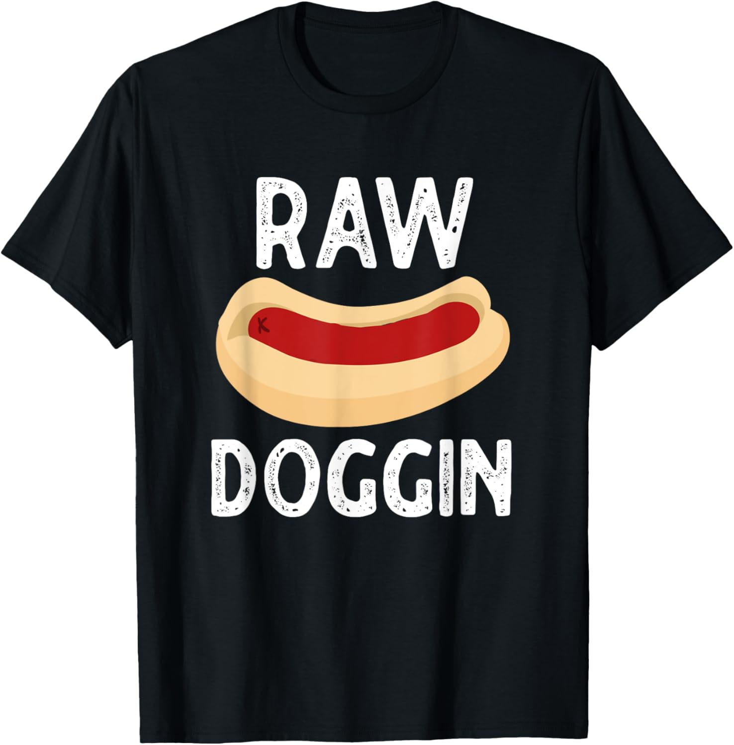 Raw doggin funny hot dog shirt T-Shirt - Walmart.com
