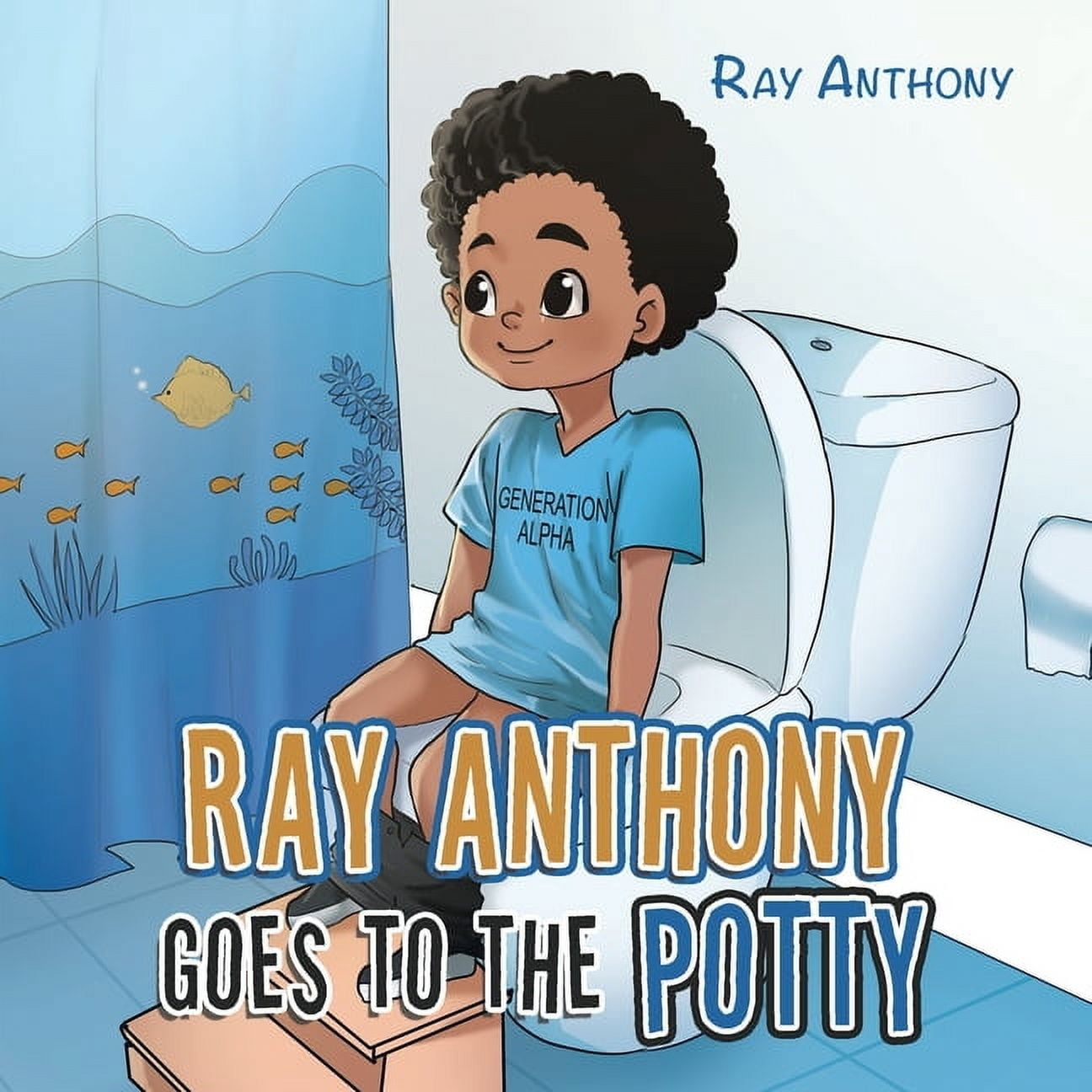 Ray Anthony Goes to the Potty, (Paperback) - Walmart.com