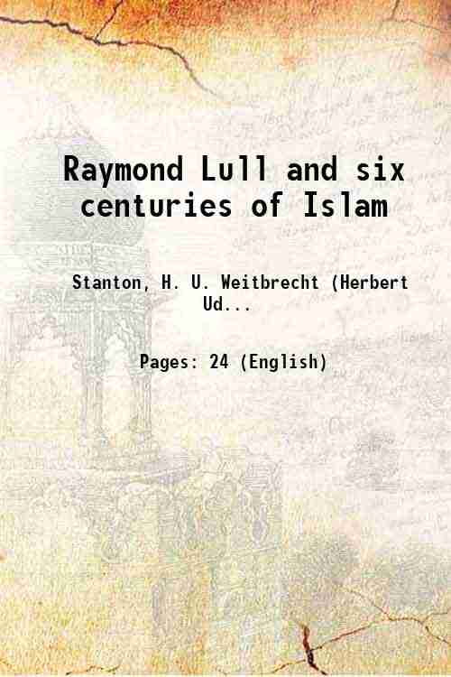 Raymond Lull and six centuries of Islam 1915 [Hardcover] - Walmart.com