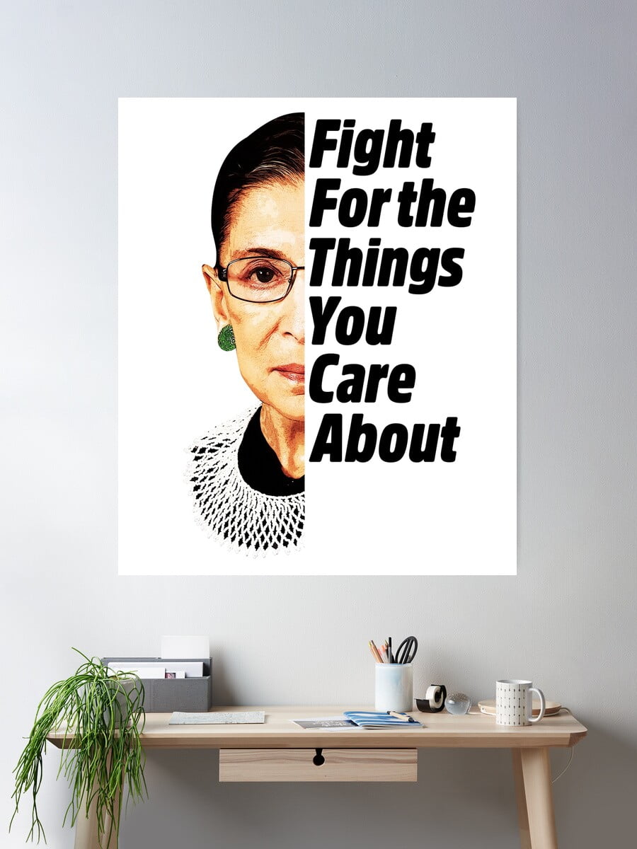 Rbg Ruth Bader Ginsburg Fight For The Things You Care About Poster Wall Art, Modern Wall Decor ...