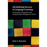 (Re)Defining Success in Language Learning: Positioning, Participation ...